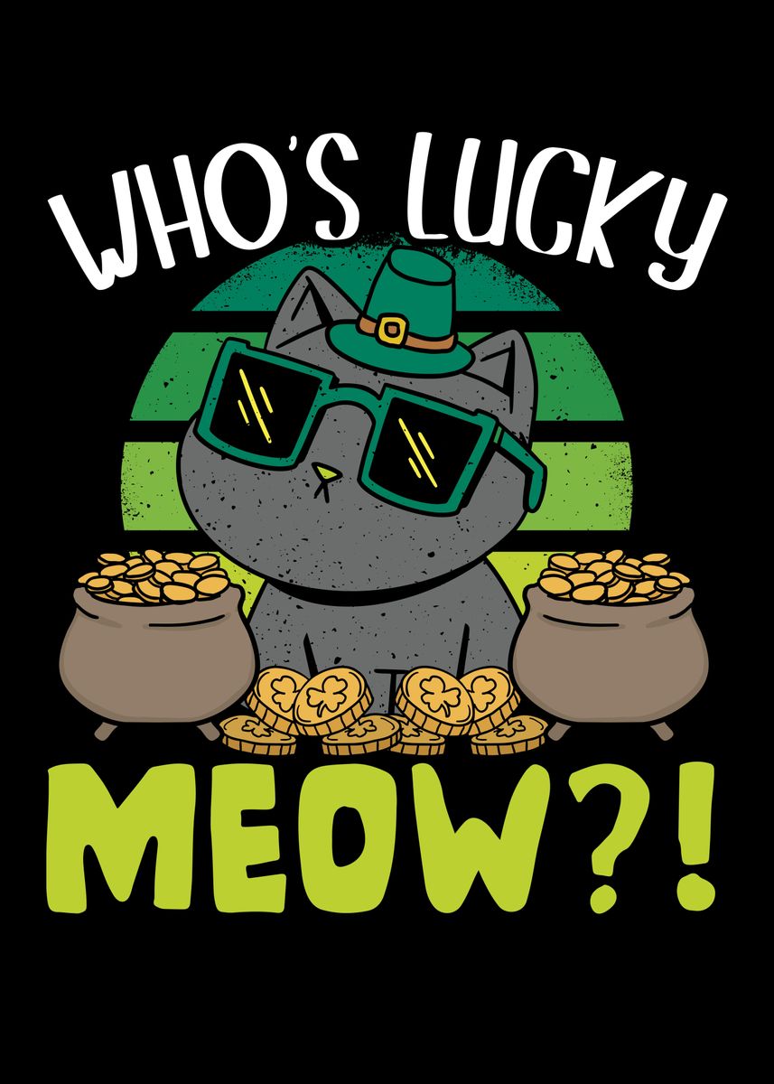 'Whos Lucky Meow' Poster, picture, metal print, paint by NAO | Displate