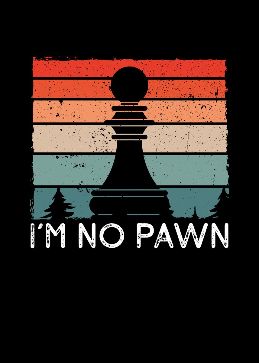 'Im no pawn retro vintage' Poster, picture, metal print, paint by BeMi ...