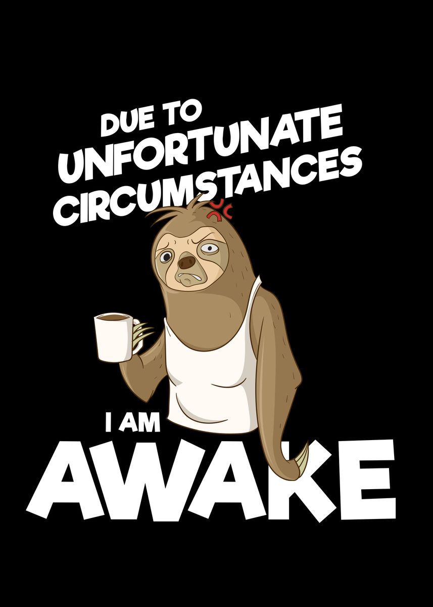 'Awake Sloth Coffee' Poster, picture, metal print, paint by Hexor ...