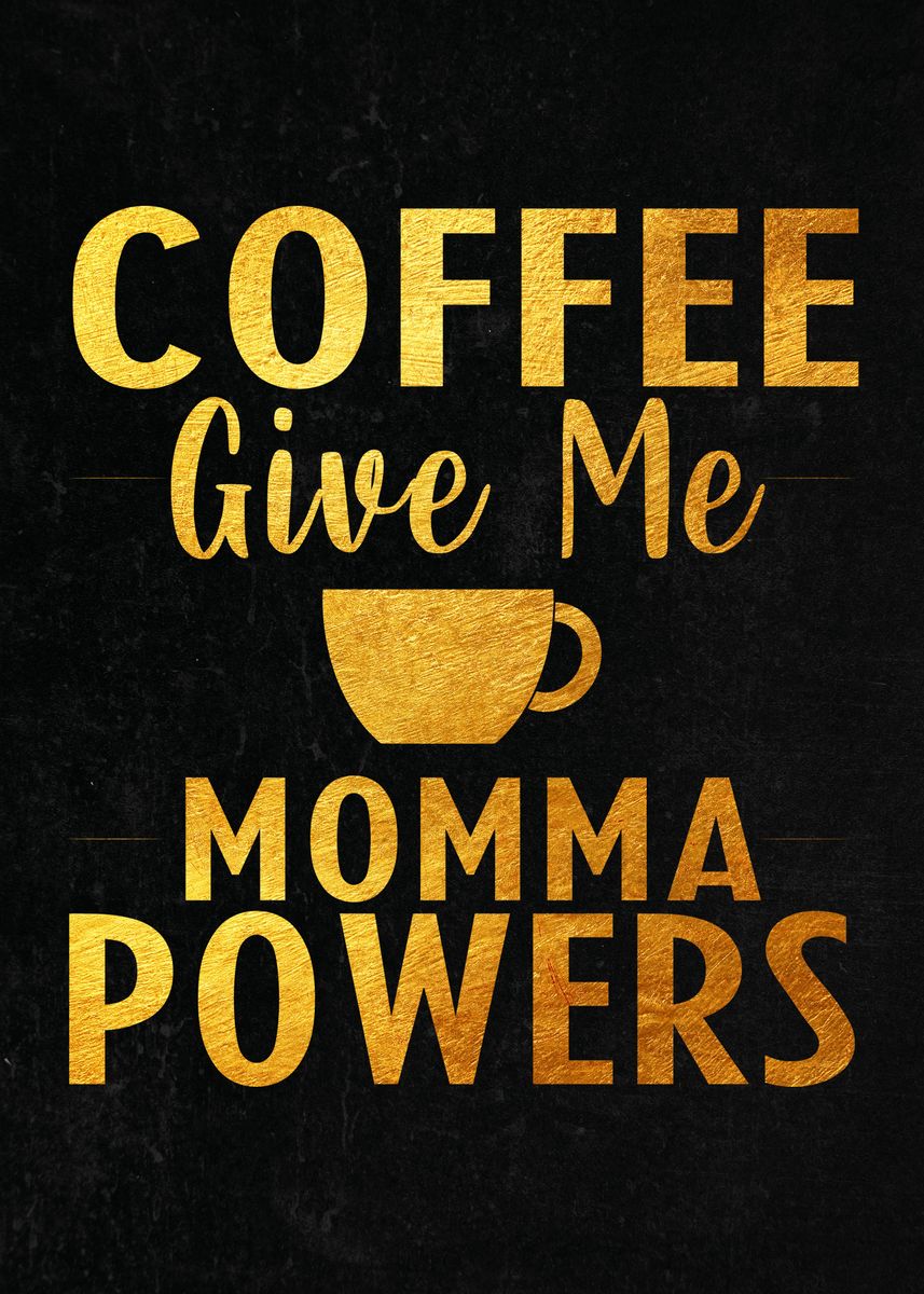 'Coffee power' Poster, picture, metal print, paint by Dutton Jerrell | Displate