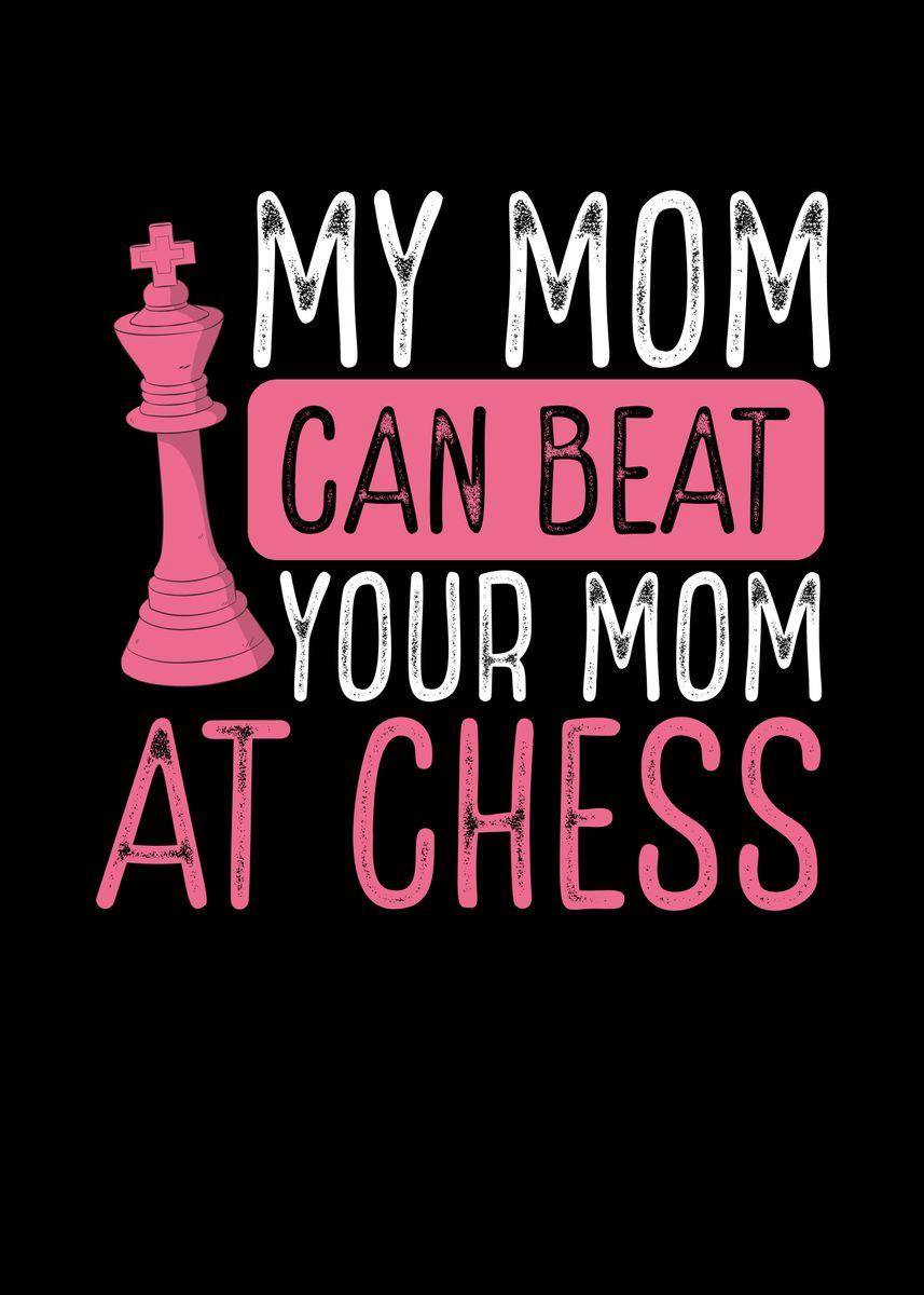 'My mom can beat your mom' Poster, picture, metal print, paint by BeMi ...