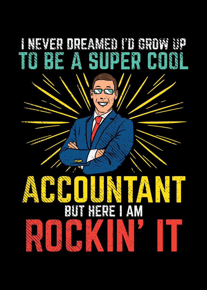 'Super Cool Accountant' Poster, picture, metal print, paint by Uwe ...