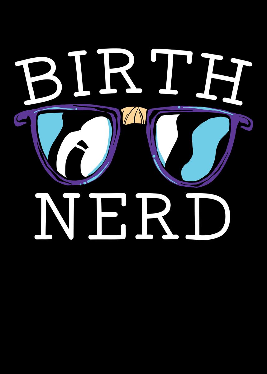 'Birth Nerd Doula' Poster, picture, metal print, paint by NAO | Displate