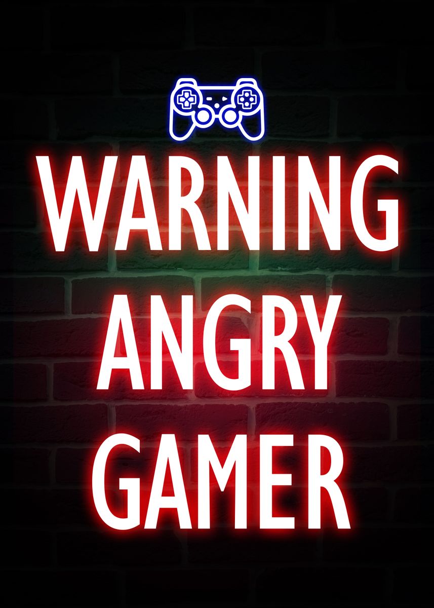 'Warning Angry Gamer' Poster, picture, metal print, paint by Remang ...