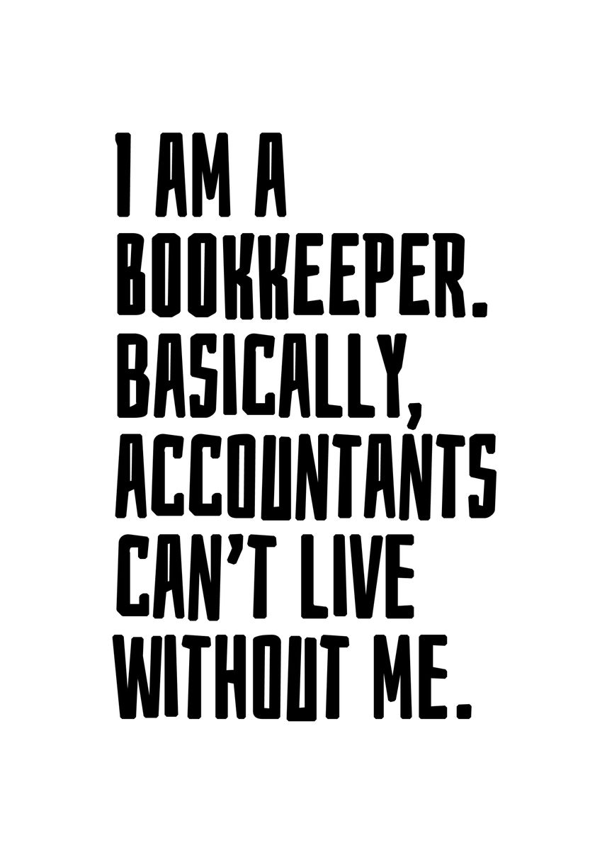 'I am a bookkeeper' Poster by MarkOnDark | Displate
