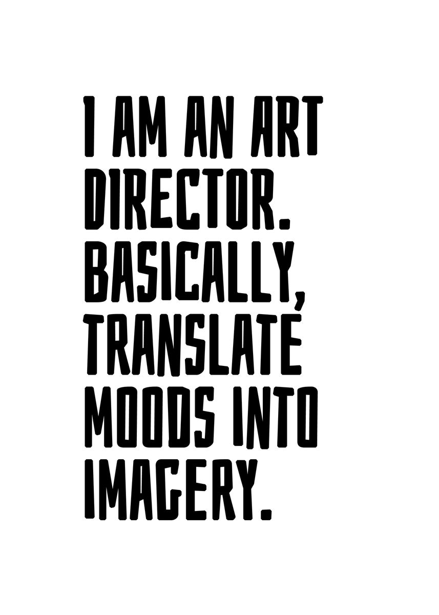 'I am an art director' Poster by MarkOnDark | Displate