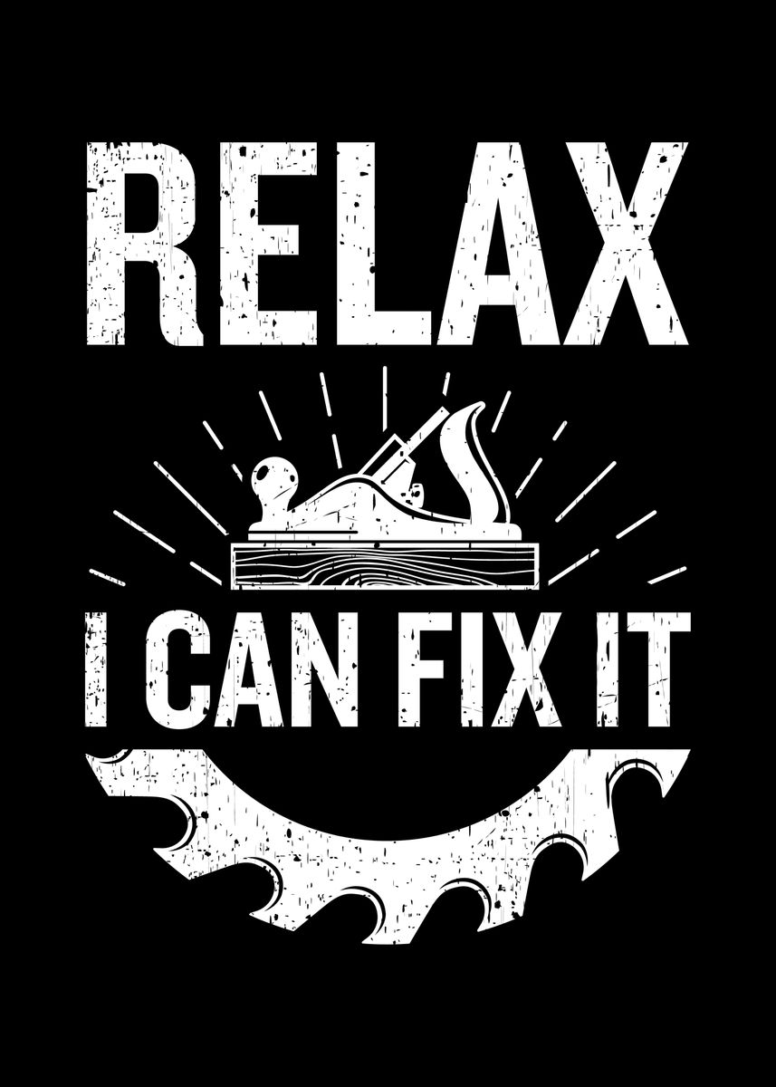 'Relax I Can Fix It' Poster, picture, metal print, paint by ZS C O M M ...