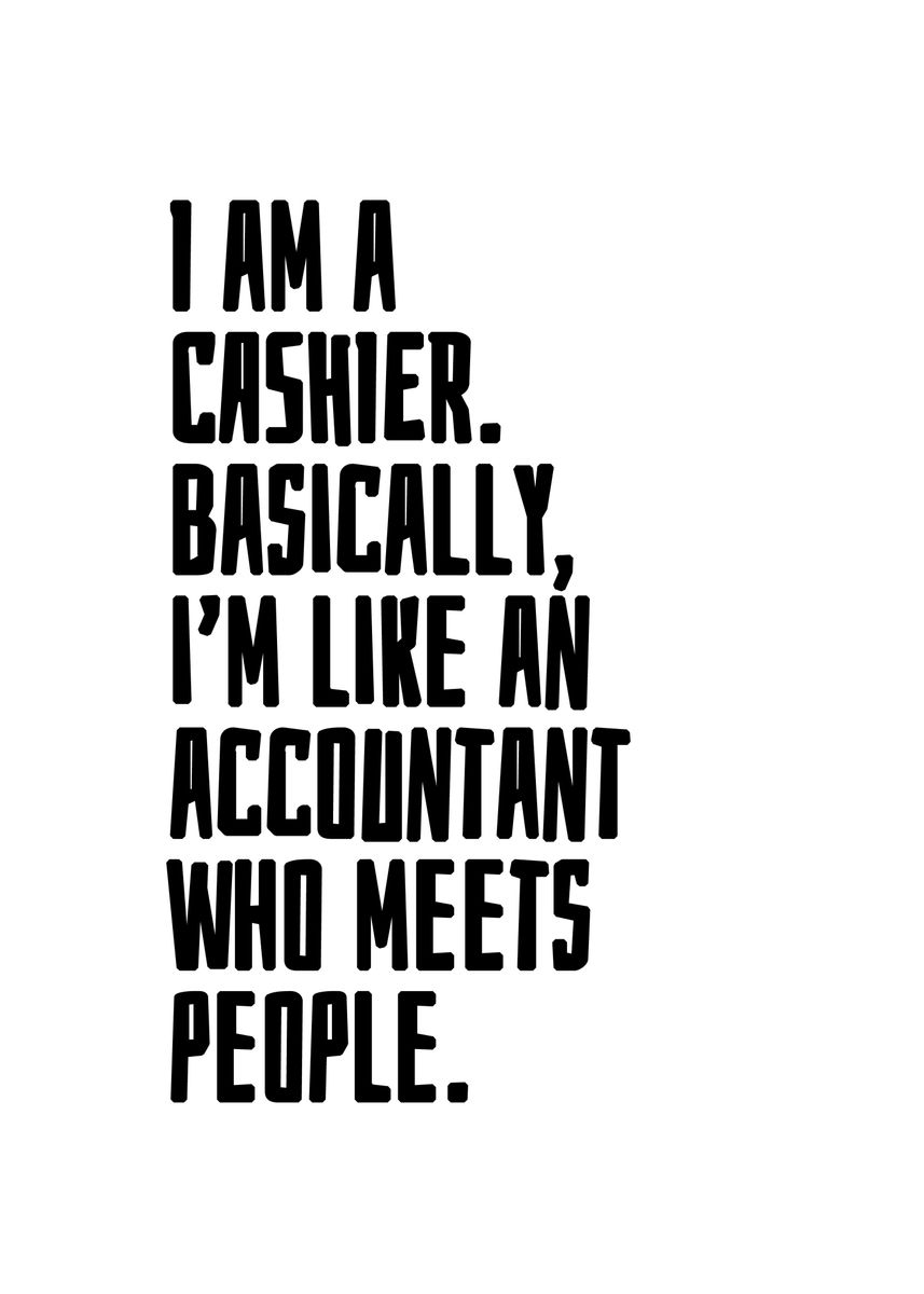 'I am a cashier' Poster, picture, metal print, paint by MarkOnDark ...