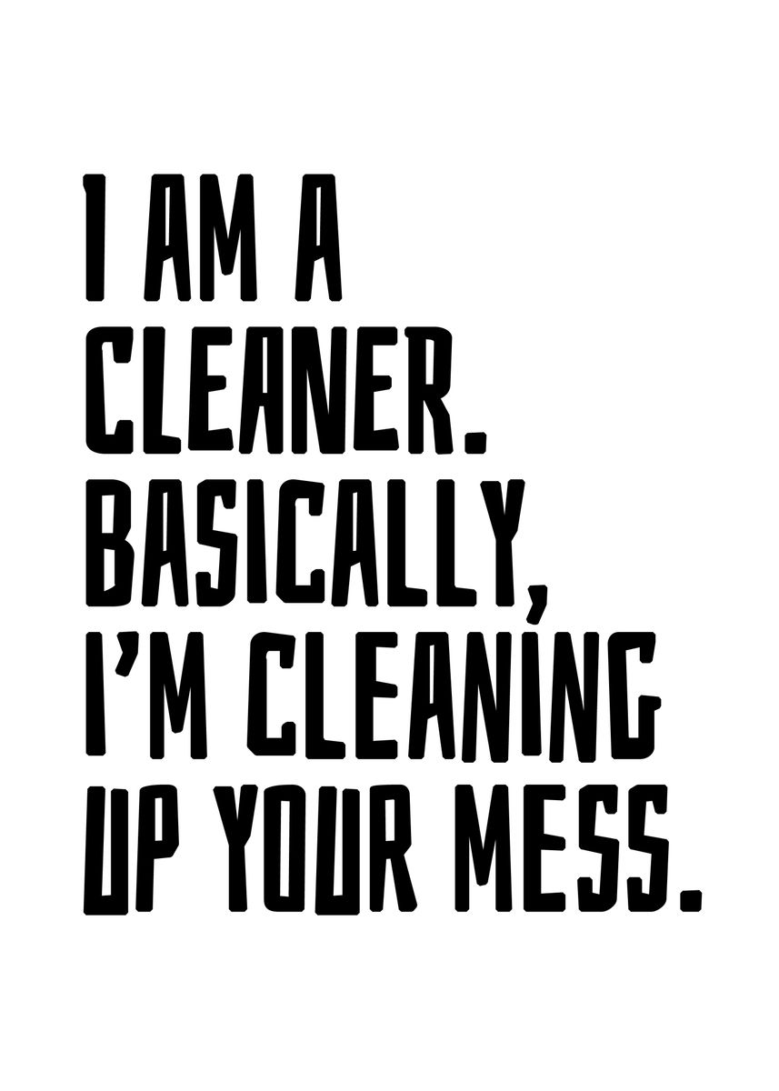 'I am a cleaner' Poster by MarkOnDark | Displate