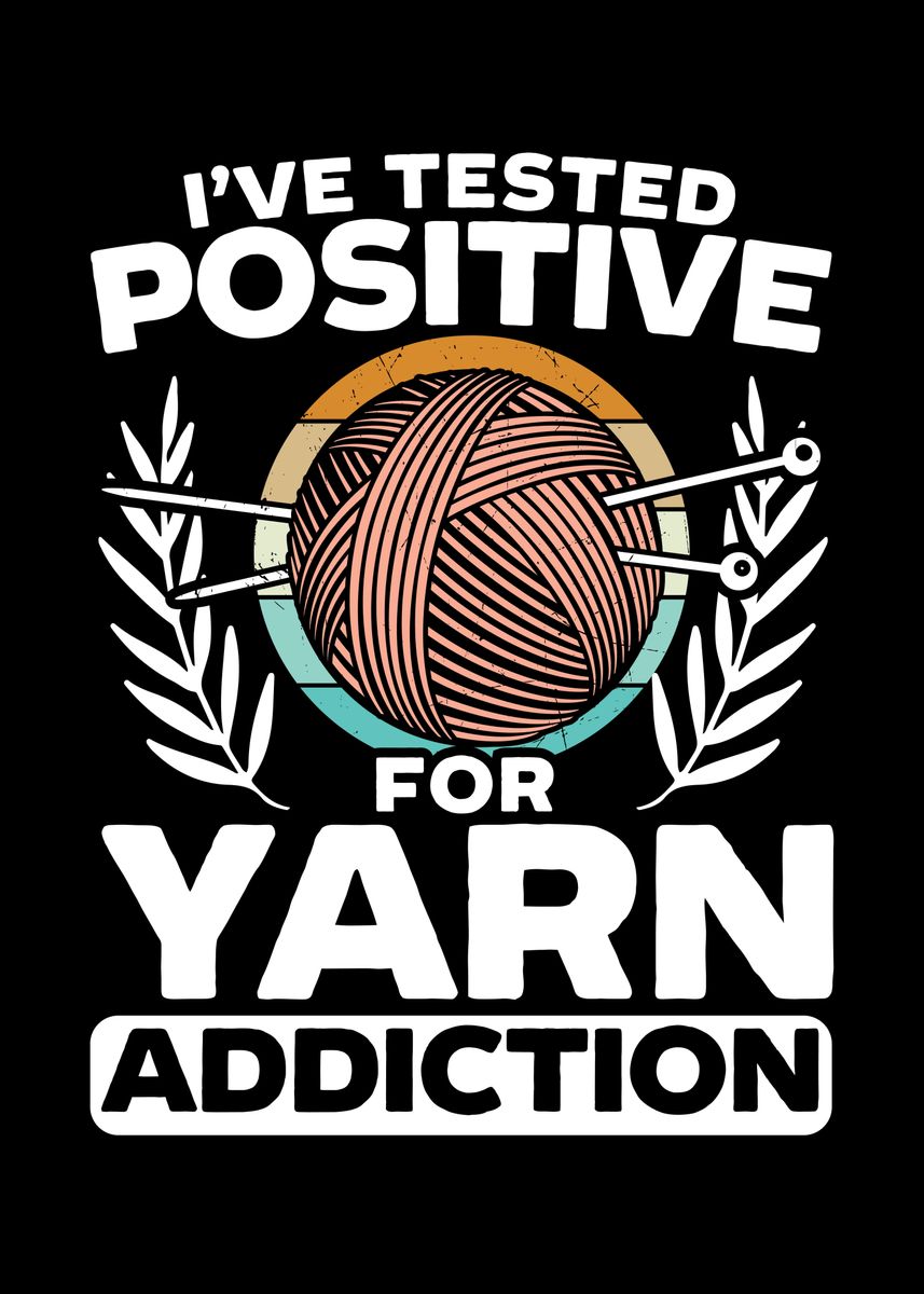 'Yarn Addiction Crochet' Poster, picture, metal print, paint by NAO ...