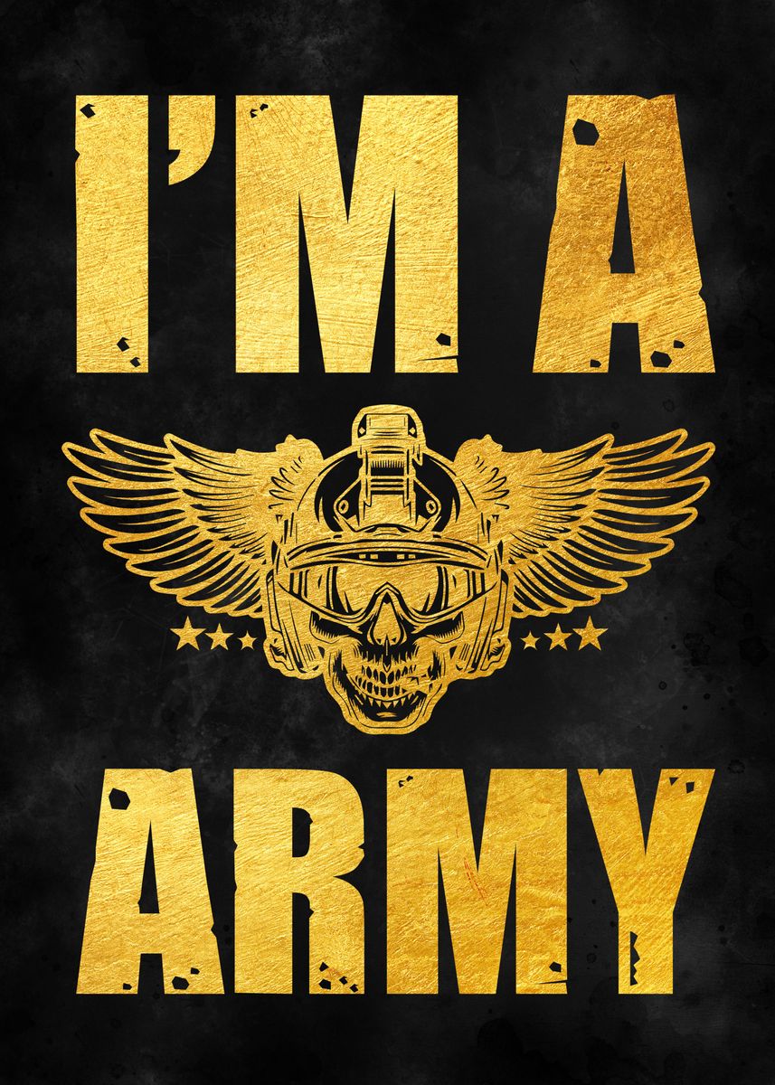 'I am a Army' Poster, picture, metal print, paint by Farwell Florentino ...