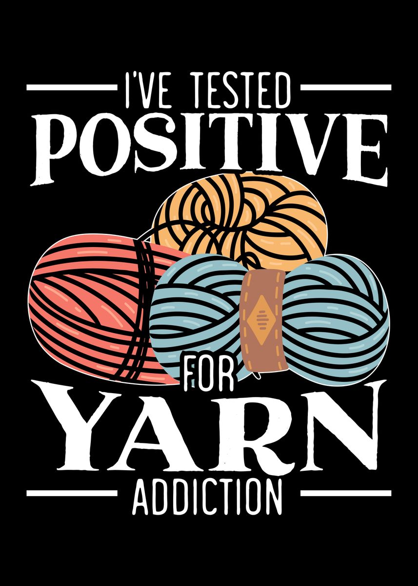 'Yarn Addiction Crochet' Poster, picture, metal print, paint by NAO ...
