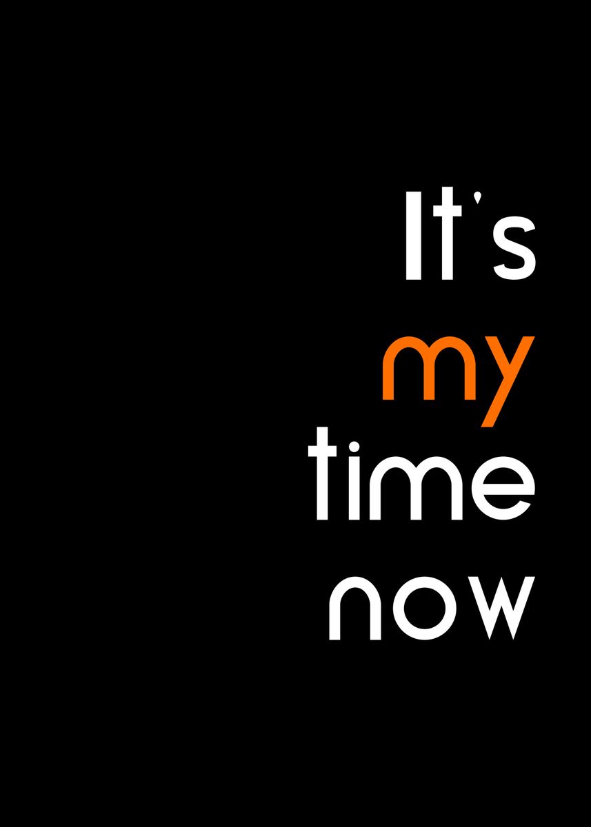 'Its my time now' Poster, picture, metal print, paint by CiniArt | Displate
