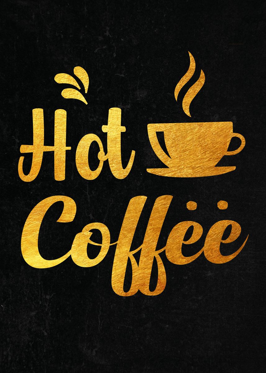'Hot Coffee ' Poster by Dutton Jerrell | Displate