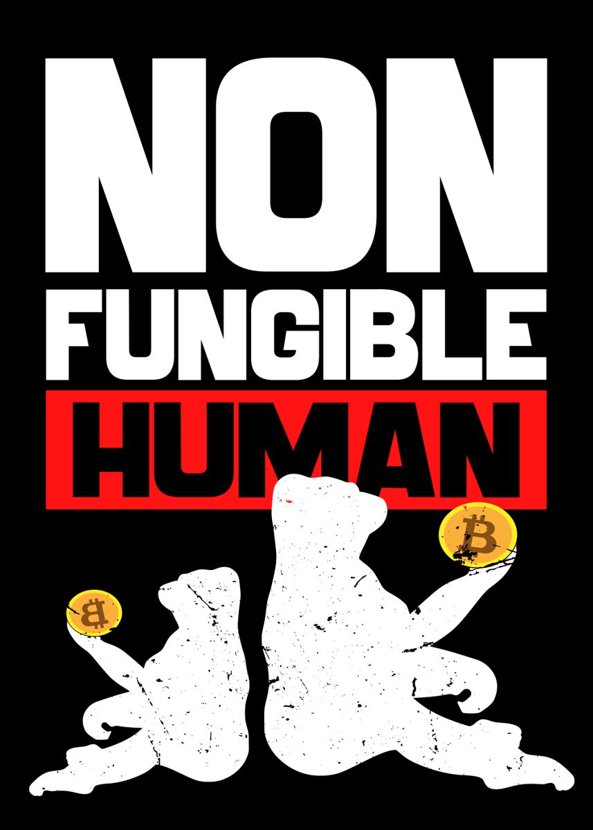 'Non Fungible Human NFT ' Poster, picture, metal print, paint by Robert ...