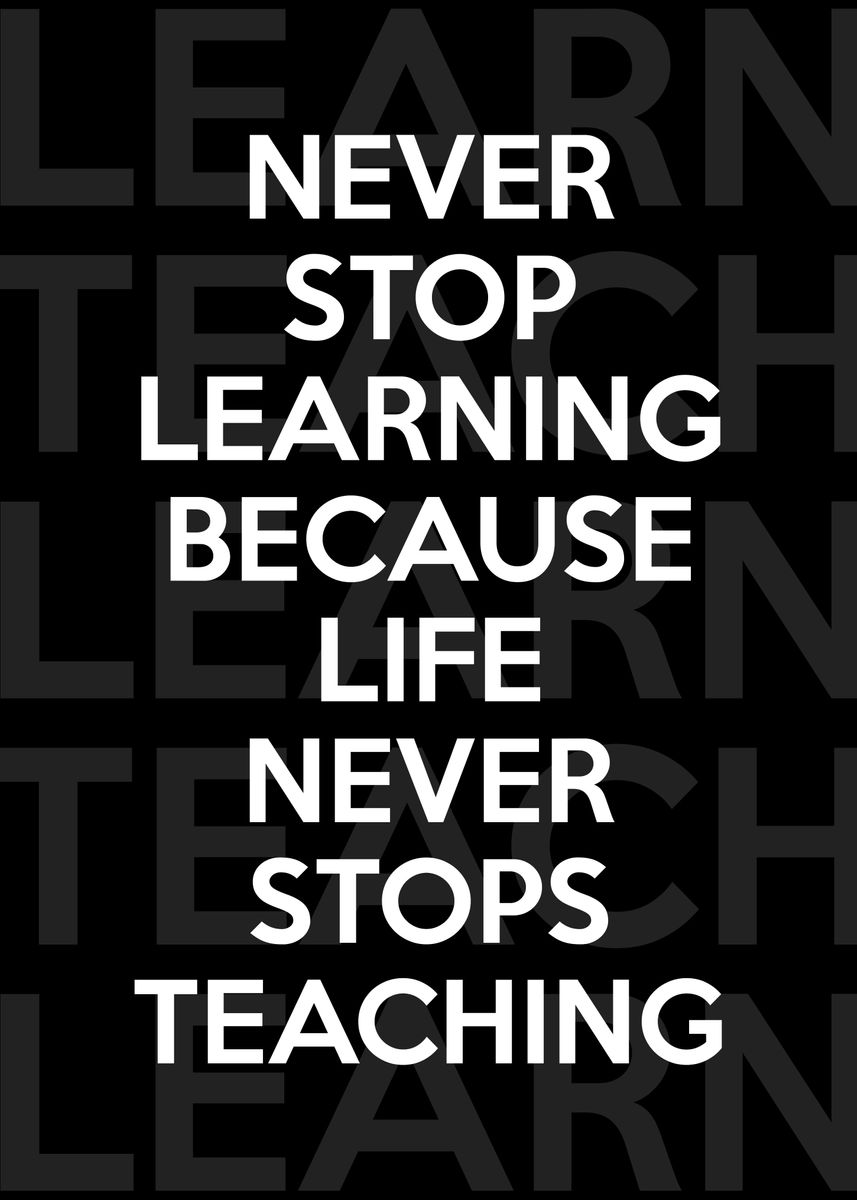 'Never Stop Learning' Poster, picture, metal print, paint by ABConcepts ...