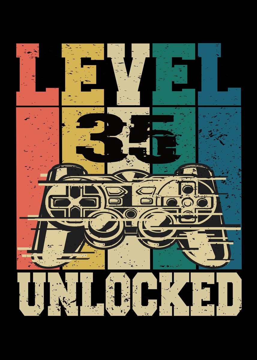 'Level 35 Unlocked' Poster, picture, metal print, paint by ZS C O M M E ...