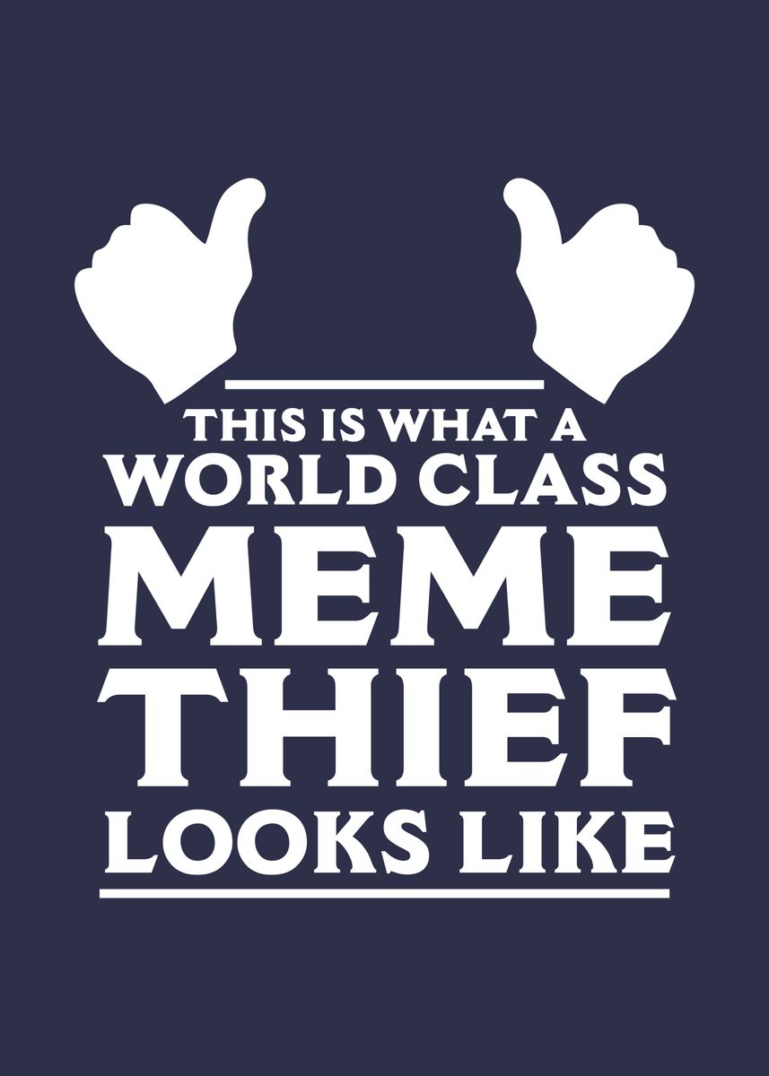 'Meme Thief ' Poster by Yipptee | Displate