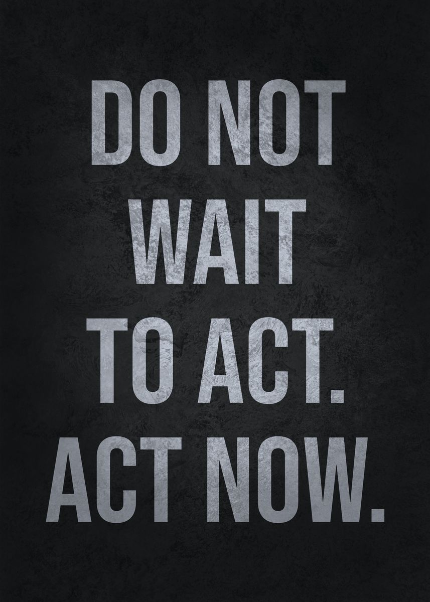 'Act Now' Poster, picture, metal print, paint by CHAN | Displate