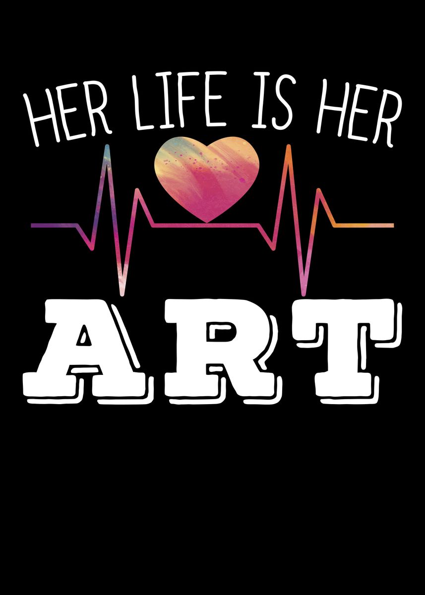 'Her Life Is Her Art' Poster, picture, metal print, paint by NAO | Displate