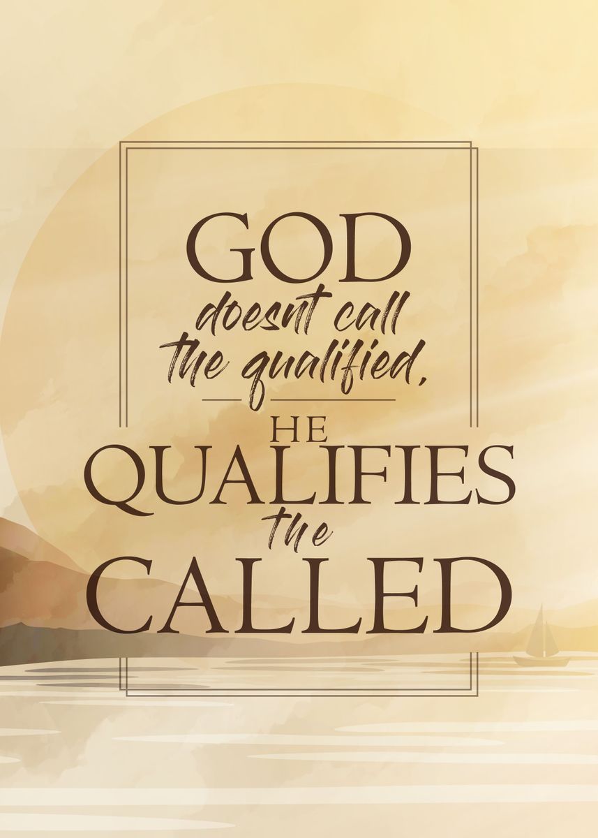 'God Qualifies The Called' Poster, picture, metal print, paint by ...