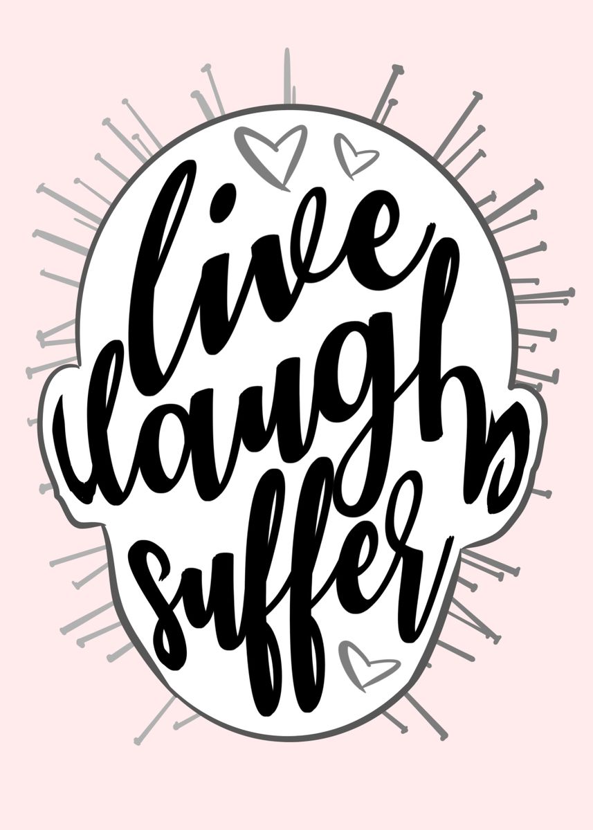 'Live Laugh Suffer' Poster, picture, metal print, paint by LVB Art ...