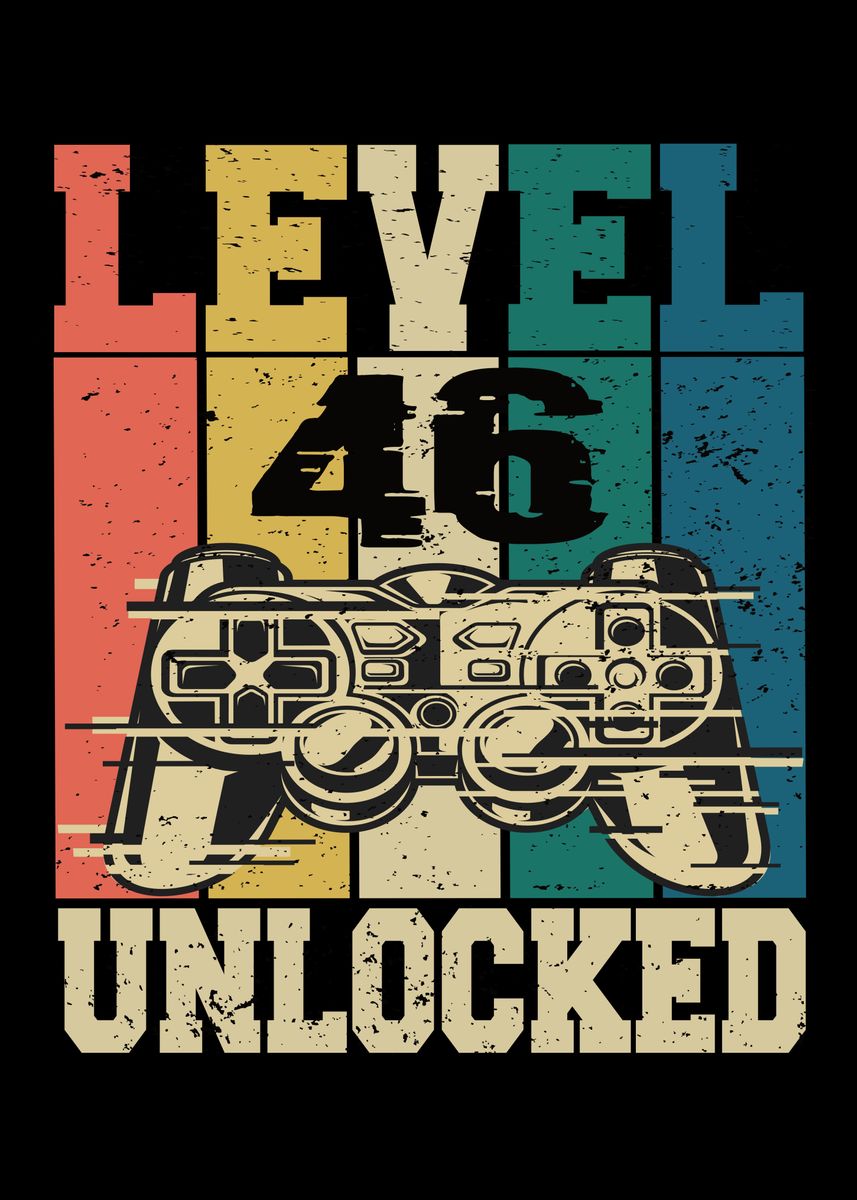 'Level 46 Unlocked' Poster, picture, metal print, paint by ZS C O M M E ...