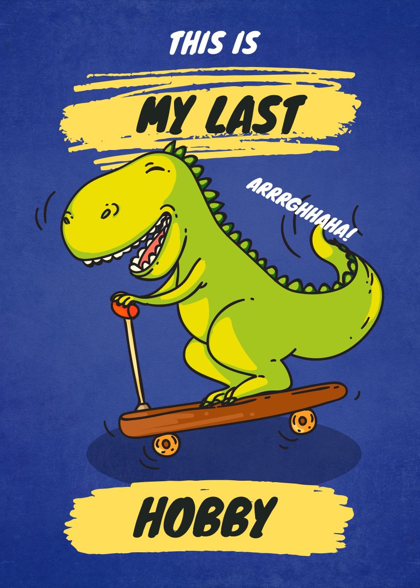 'This is my last hobby' Poster by Ramz Studio | Displate