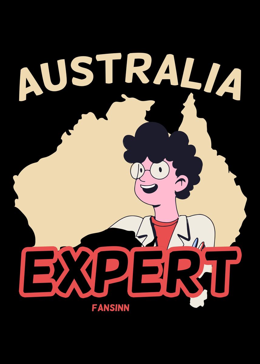 'Australia Expert' Poster, picture, metal print, paint by fansinn ...