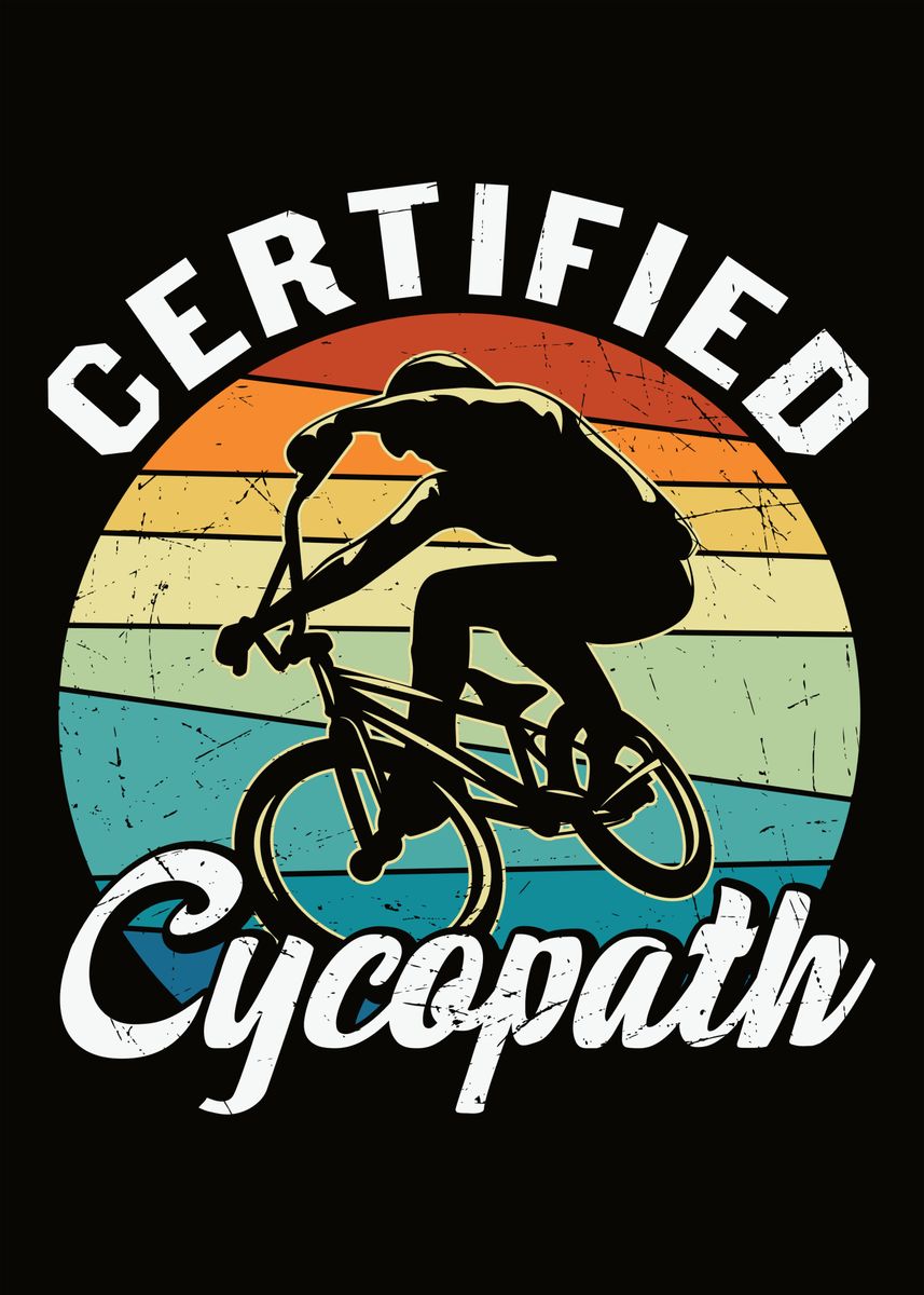 'Certified Cycopath' Poster, picture, metal print, paint by Andreas ...