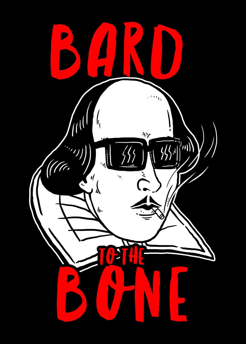 'Bard To The Bone ' Poster, picture, metal print, paint by Yipptee ...