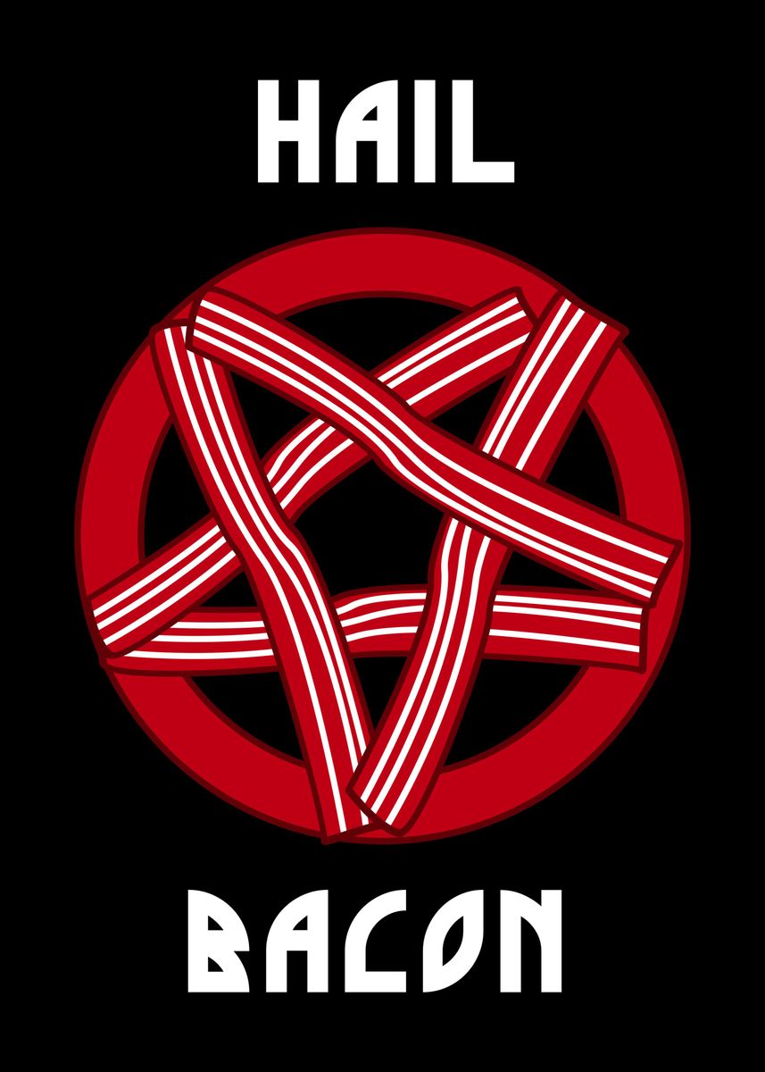 'Hail Bacon' Poster, picture, metal print, paint by Yipptee | Displate