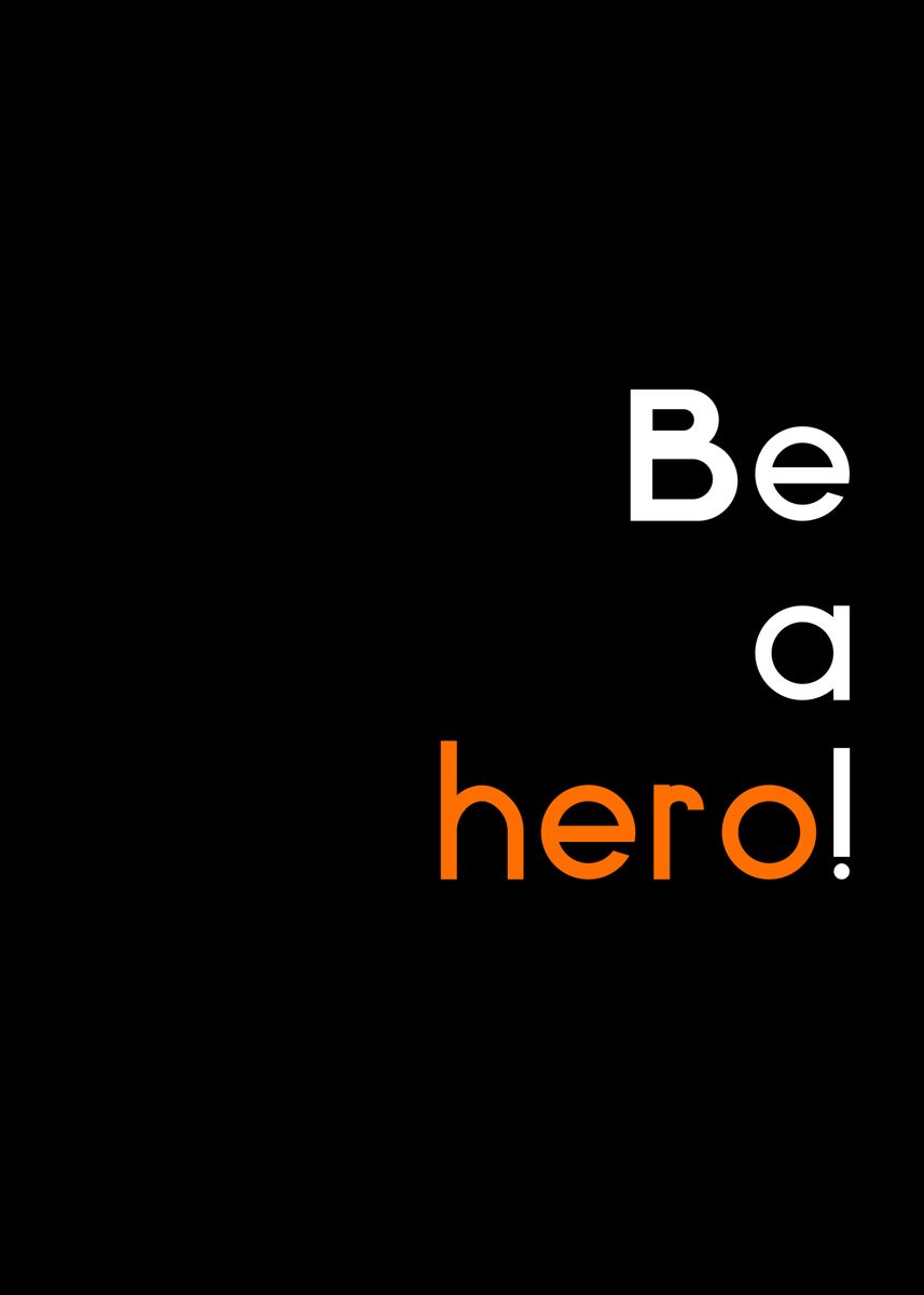 'Be a hero' Poster by CiniArt | Displate