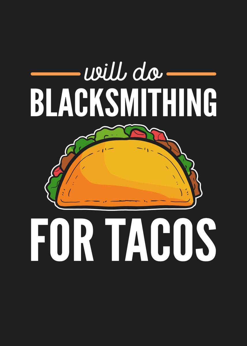 'Will Do Blacksmithing For' Poster, picture, metal print, paint by ...