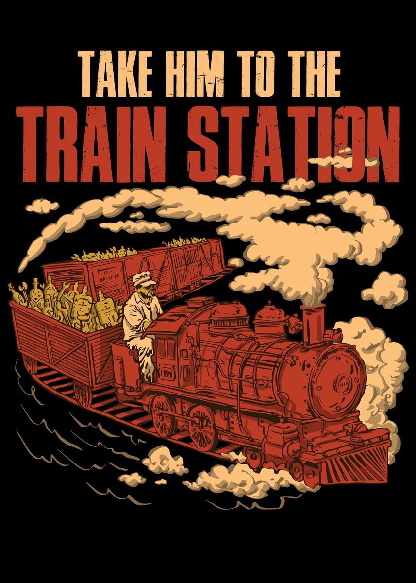 'Take Him To The Train' Poster, picture, metal print, paint by CatRobot ...