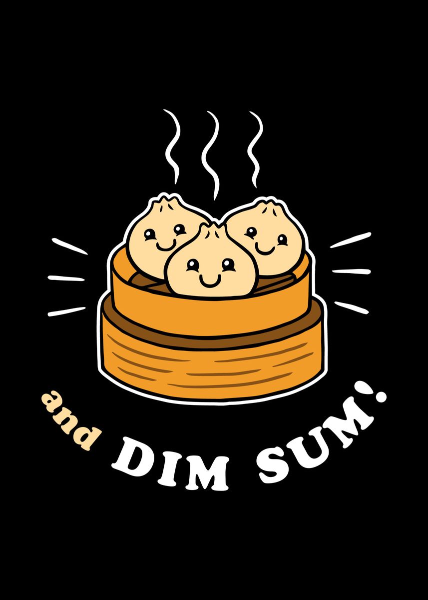 'And Dim Sum' Poster by Yipptee | Displate