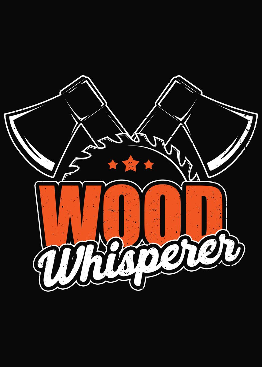 'woodworker carpenter wood' Poster by Statements | Displate