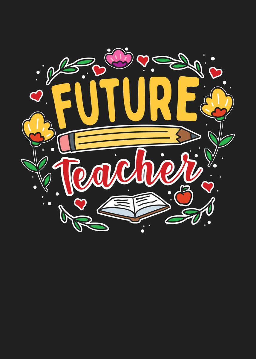'Future Teacher' Poster, picture, metal print, paint by maxdesign ...