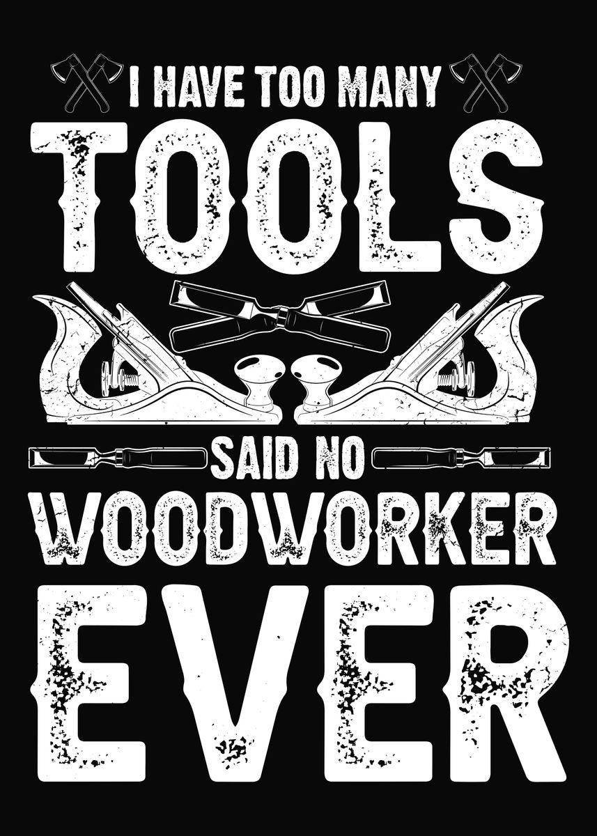 'woodworker carpenter wood' Poster by Statements | Displate