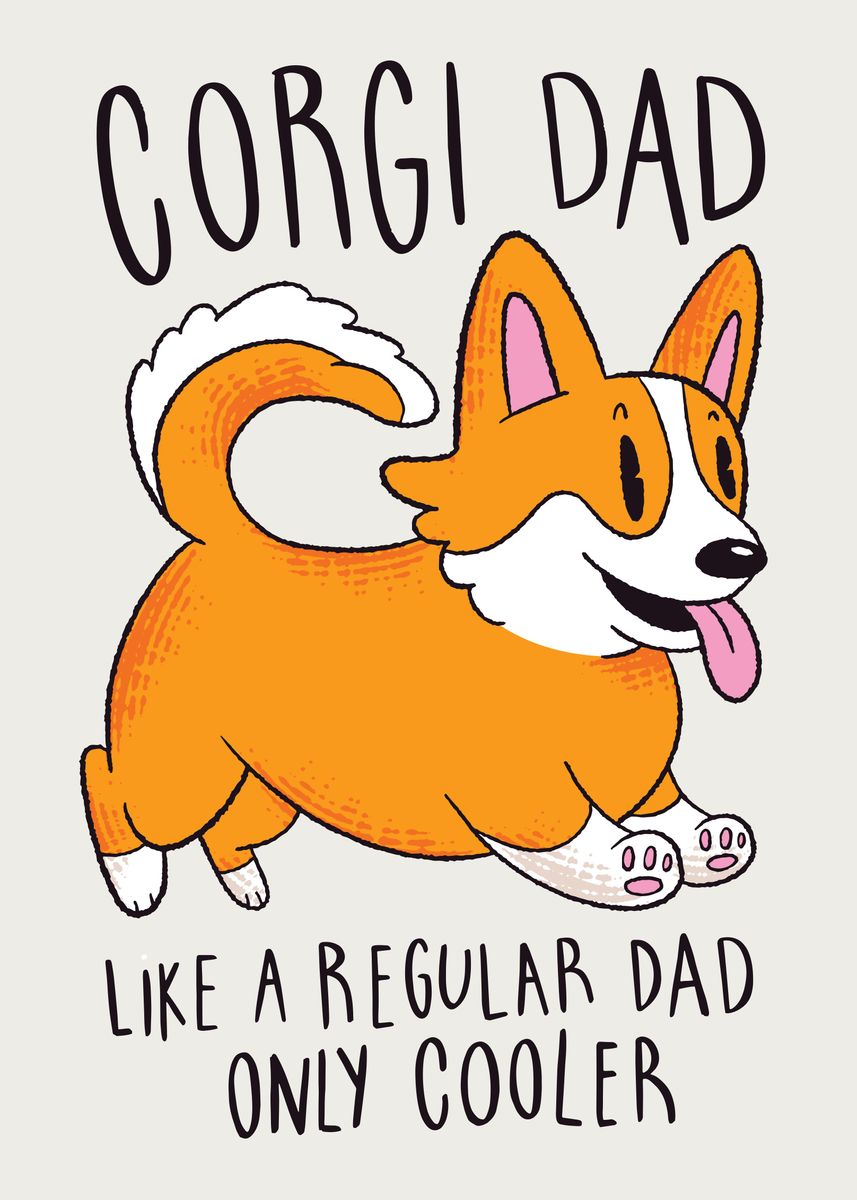 'Corgi dad' Poster, picture, metal print, paint by Simon Darren | Displate