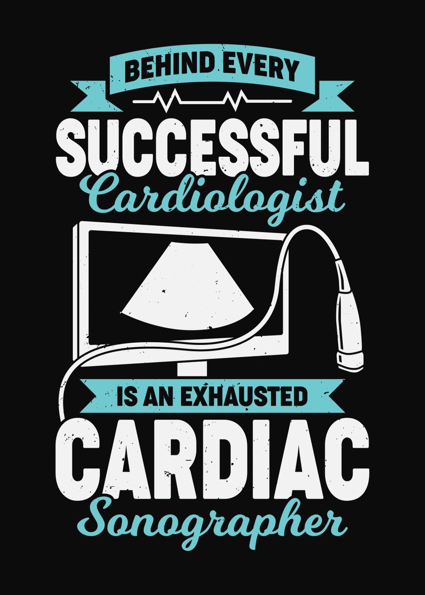 'Cardiac Sonographer Design' Poster, picture, metal print, paint by ...