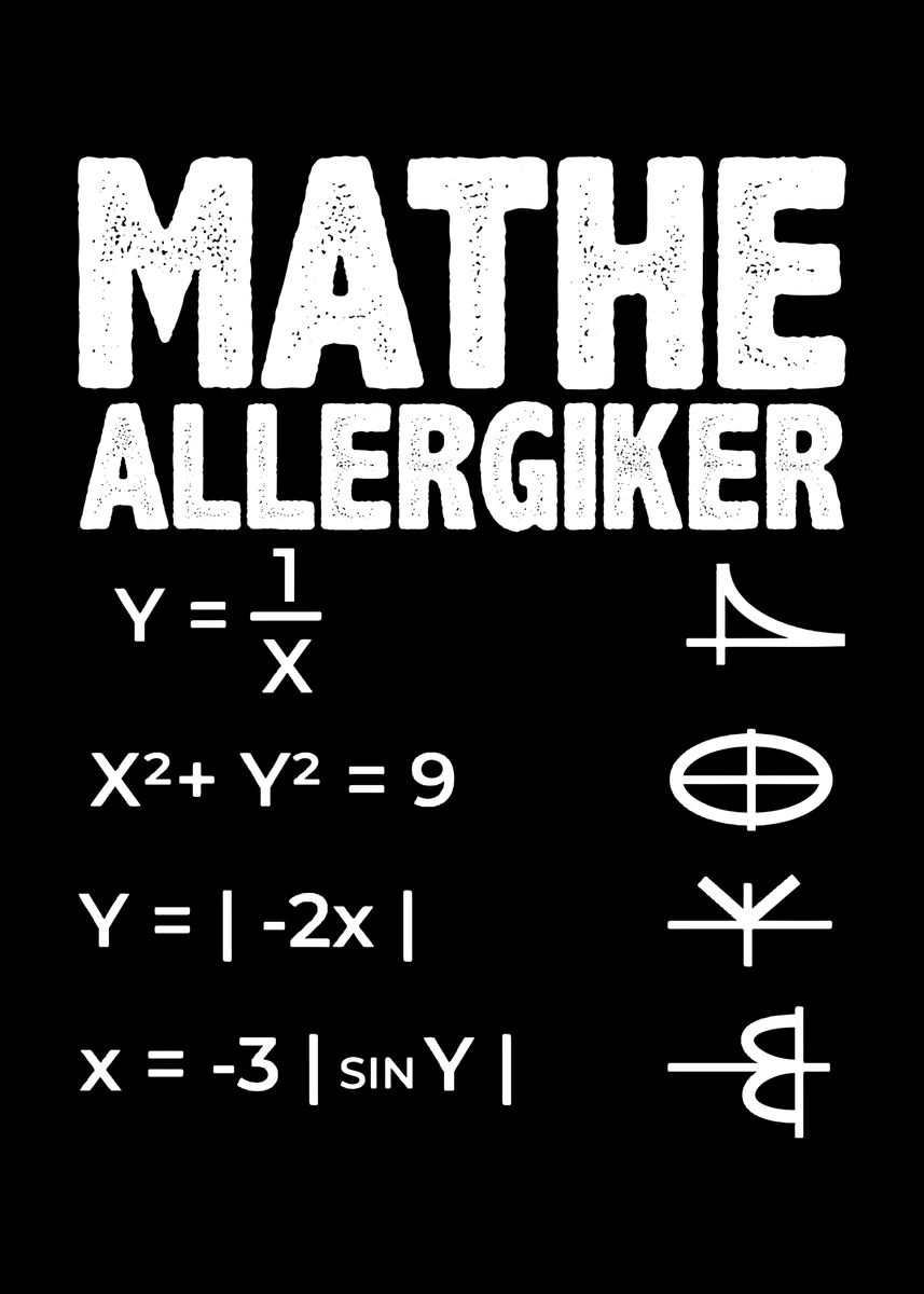 'Mathe Allergiker Math' Poster, picture, metal print, paint by Lukes ...