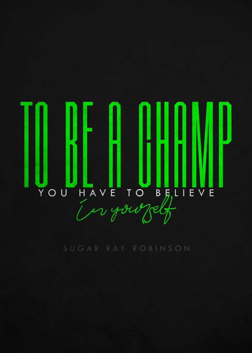 'TO BE A CHAMP' Poster, picture, metal print, paint by MoveUp | Displate