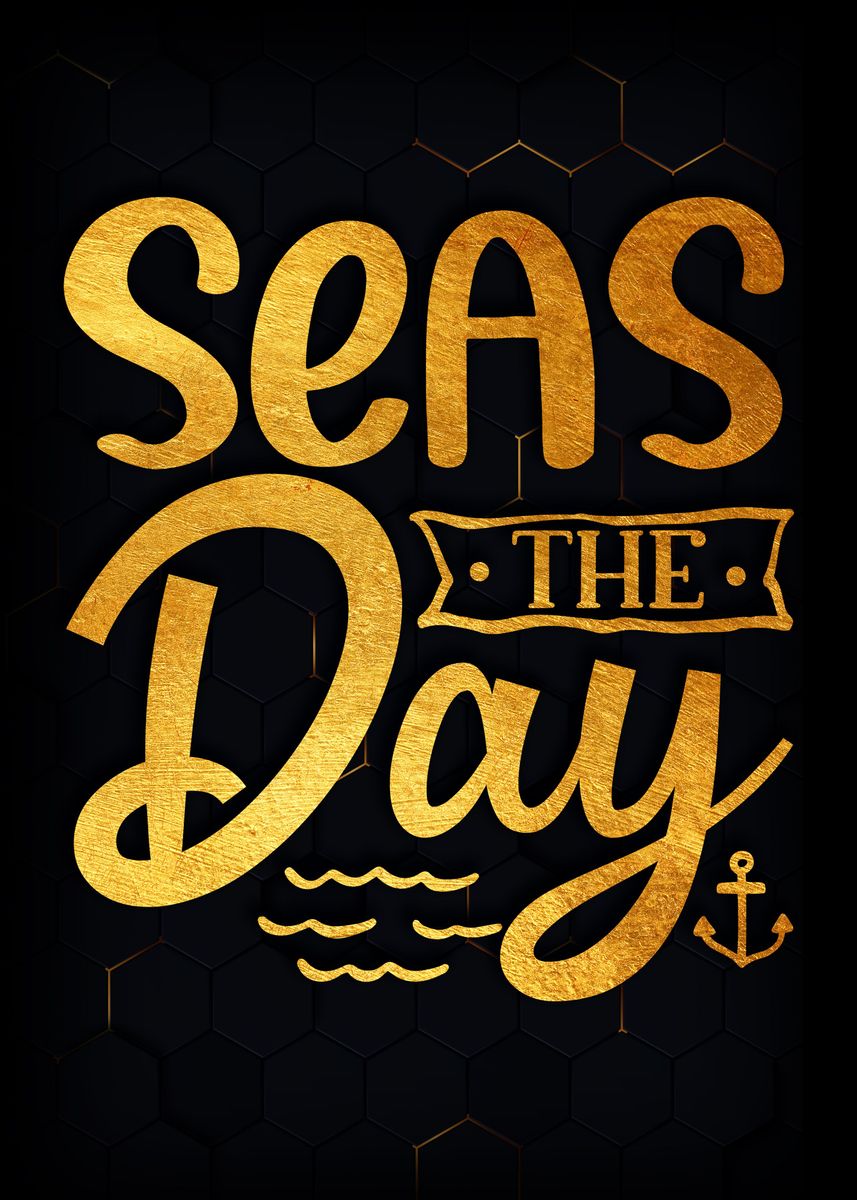 'Seas the day ' Poster by Denis Siggers | Displate