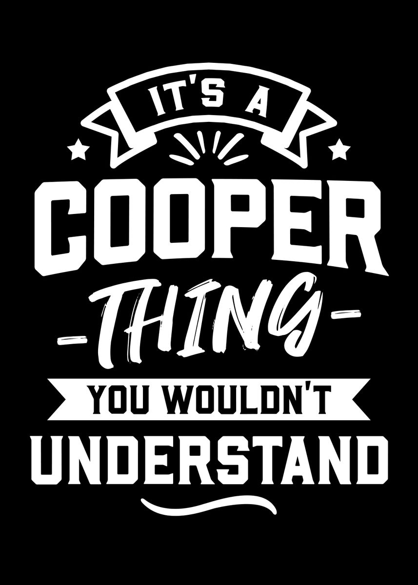'Its A Cooper Thing' Poster, picture, metal print, paint by platenum ...