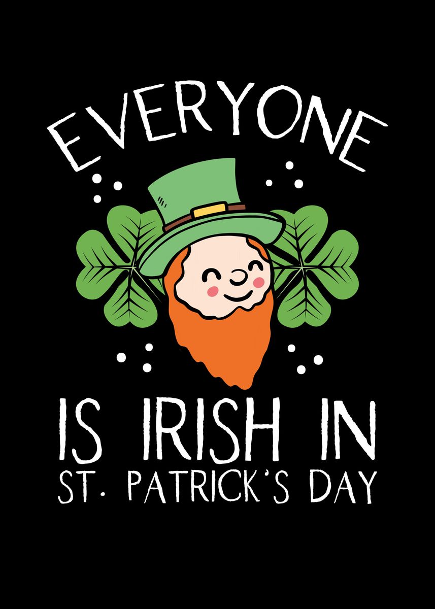 'Everyone is irish today' Poster by BeMi | Displate