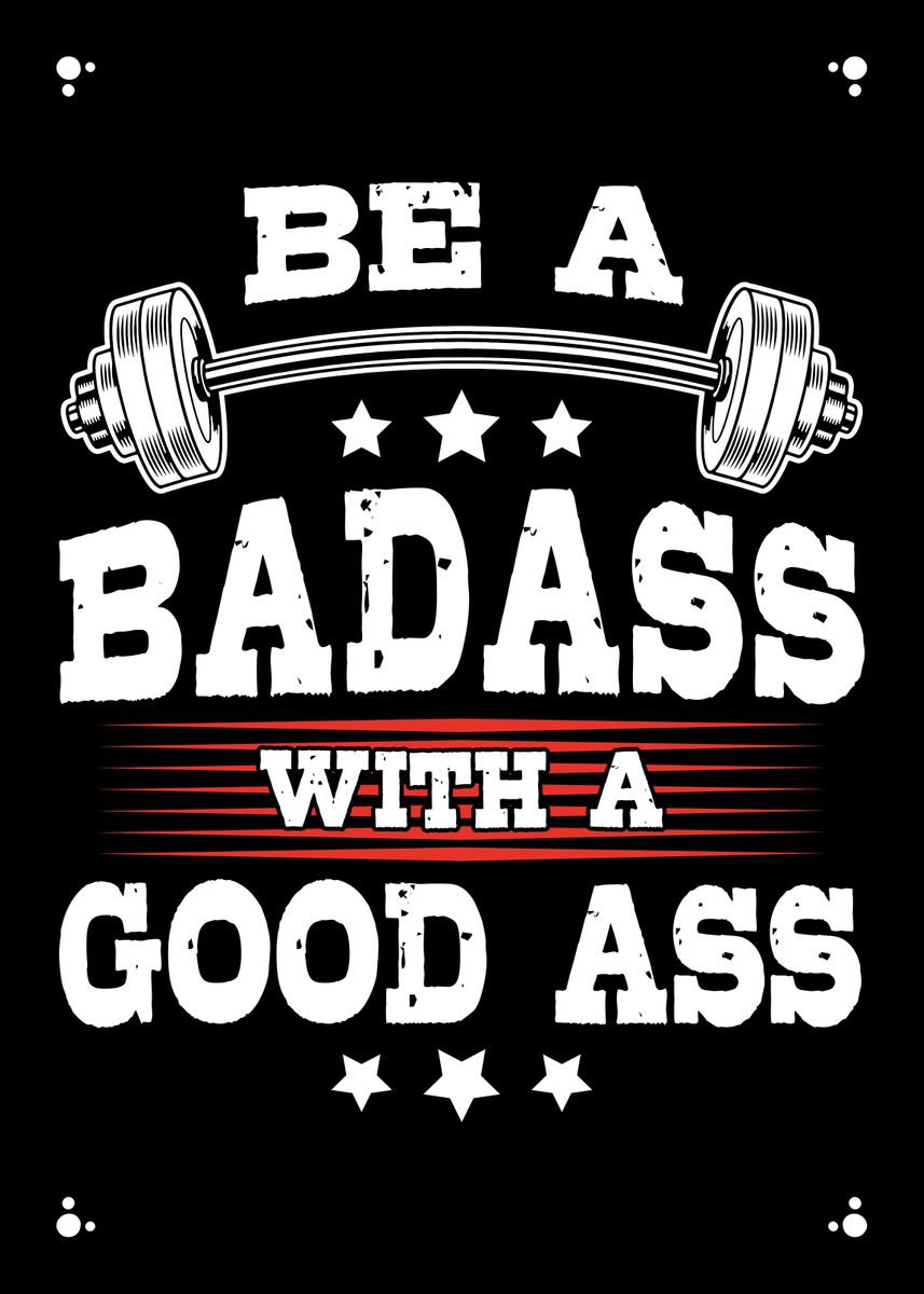'Badass With A Good Ass' Poster, picture, metal print, paint by ...