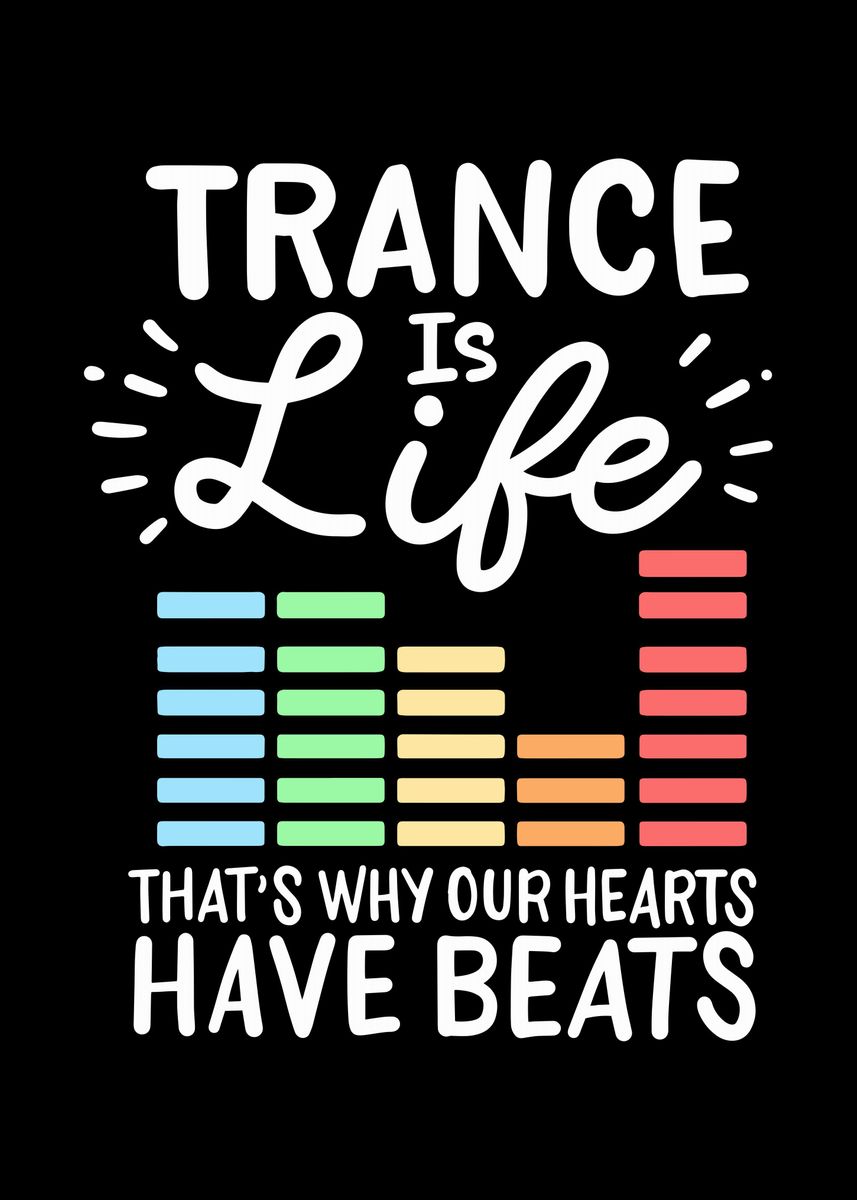 'Trance Is Life Thats Why' Poster, picture, metal print, paint by Uwe ...