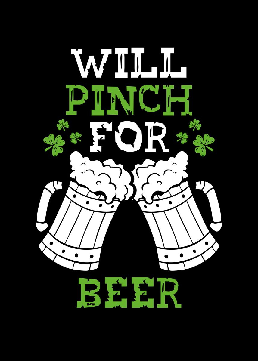 'Will Pinch for two beer' Poster by BeMi | Displate