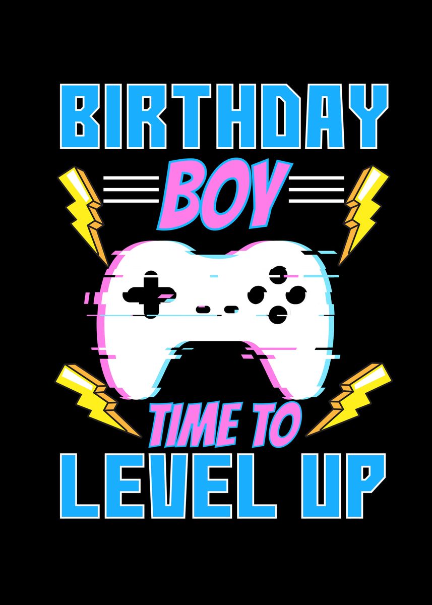 'Time to Level Up Birthday' Poster, picture, metal print, paint by ZS C ...